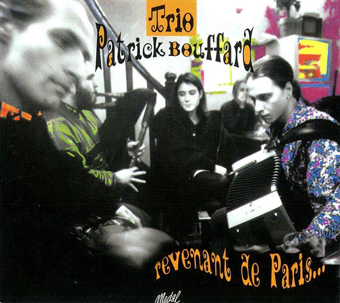 Trio Patrick Bouffard; Revenant de Paris...; Traditions vivantes du ...