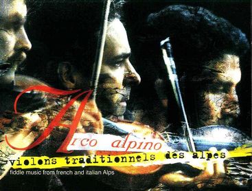 Arco alpino; Violons traditionnels des alpes; fiddle music from french ...