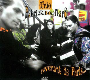 Trio Patrick Bouffard; Revenant de Paris...; Traditions vivantes du ...